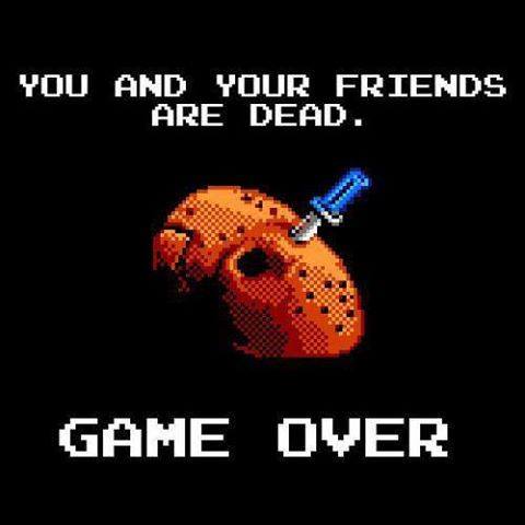 what this means to me: You and your friends are dead...GAME OVER