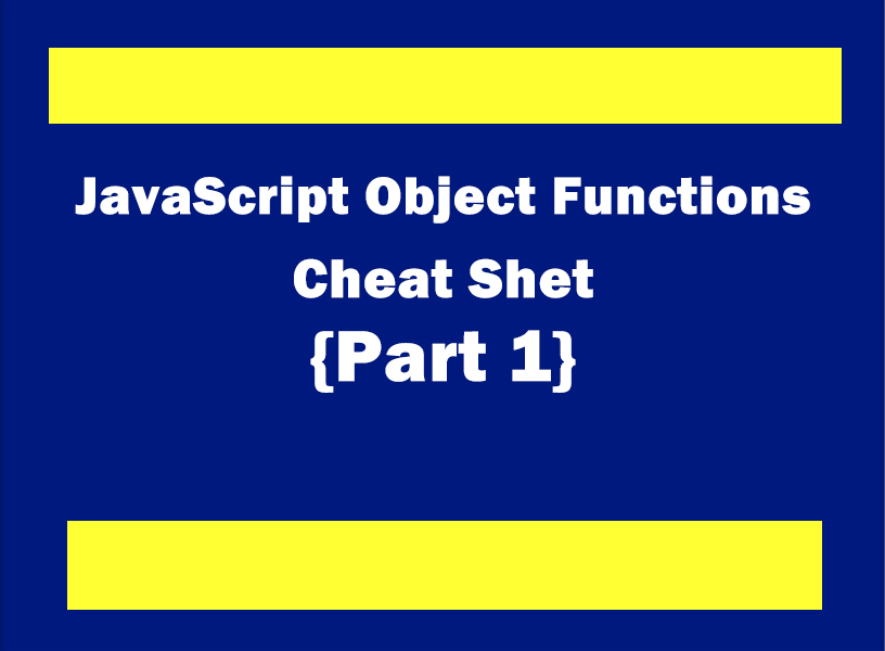 Sheet JavaScript Object Functions Part 1 Sheet JavaScript Object Functions Part 1