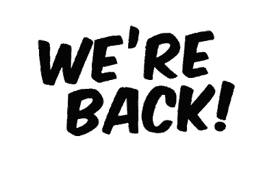 We're Back!