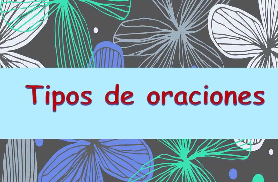 Tipos de oraciones