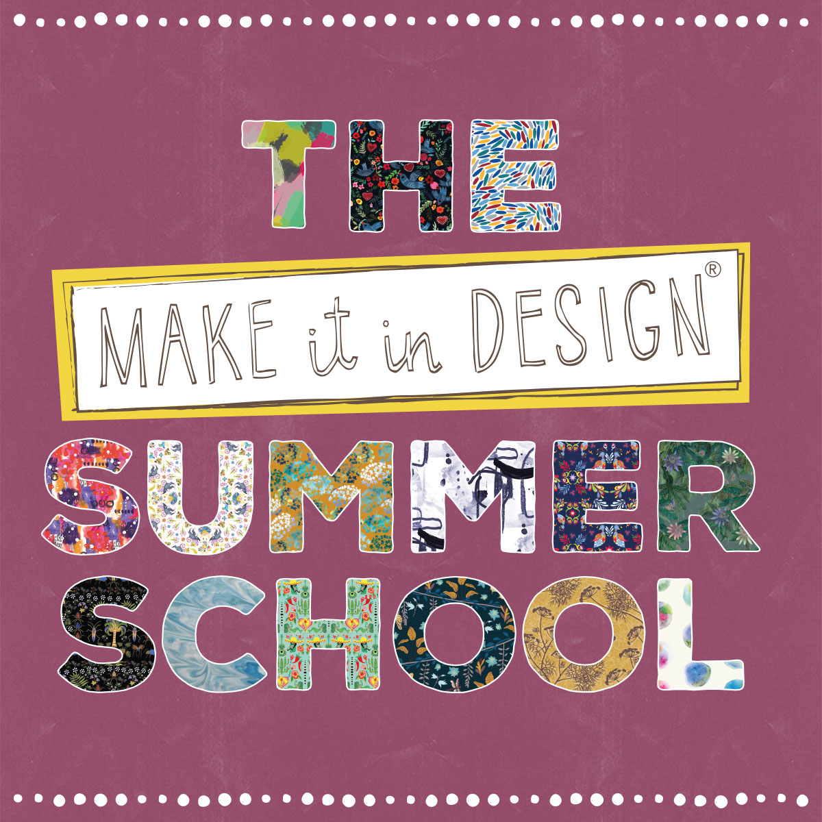 print & pattern: MAKE IT IN DESIGN - summer school