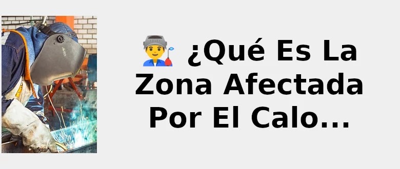 👨‍🏭 ¿Qué Es La Zona Afectada Por El Calor (ZAT o HAZ)? 2022