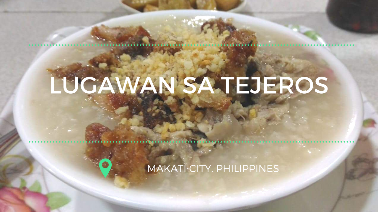 Review: Best lugaw in town, Lugawan sa Tejeros
