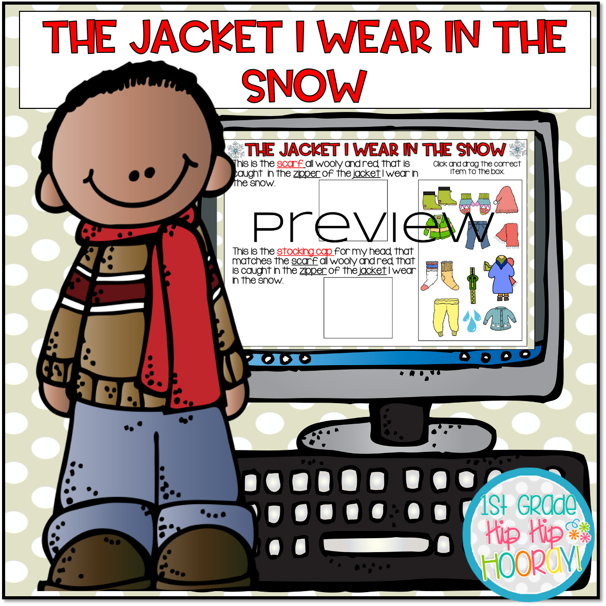1st Grade Hip Hip Hooray!: The Jacket I Wear in the Snow