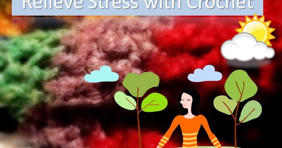 Learn to Crochet for Stress Relief