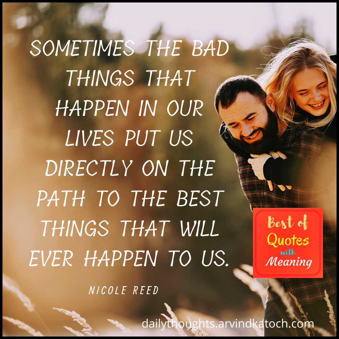 Daily Thought (Sometimes the bad things that happen)