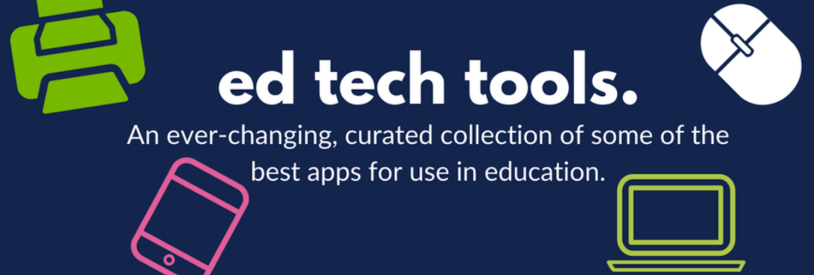 A curated list of Ed Tech tools