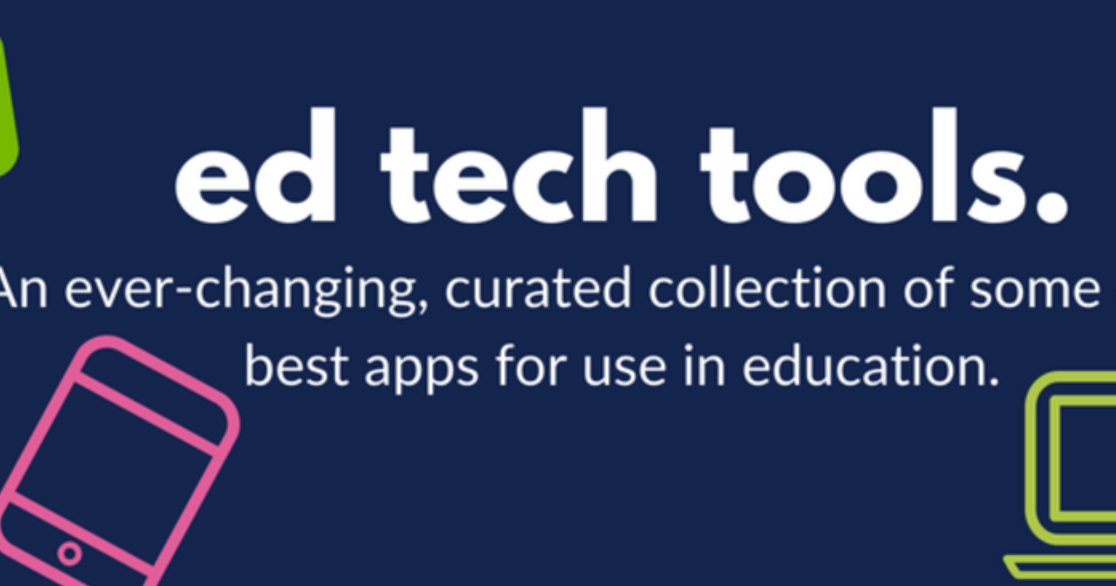 A curated list of Ed Tech tools