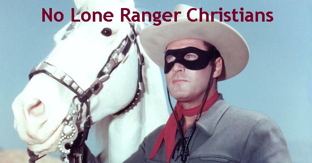 A Christ-follower with a limp: No Lone Ranger Christians