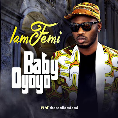 New music: IAmFemi - Baby Oyoyo