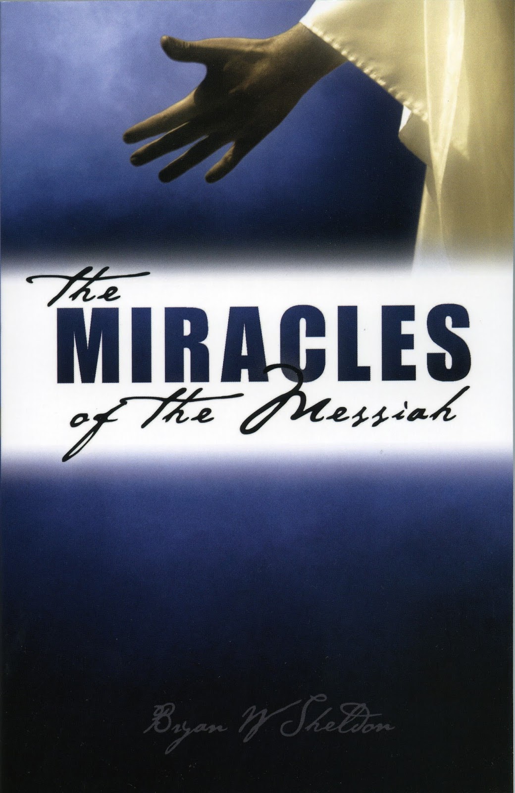 Bryan's Messianic Musings: The Messiah and His Miracles