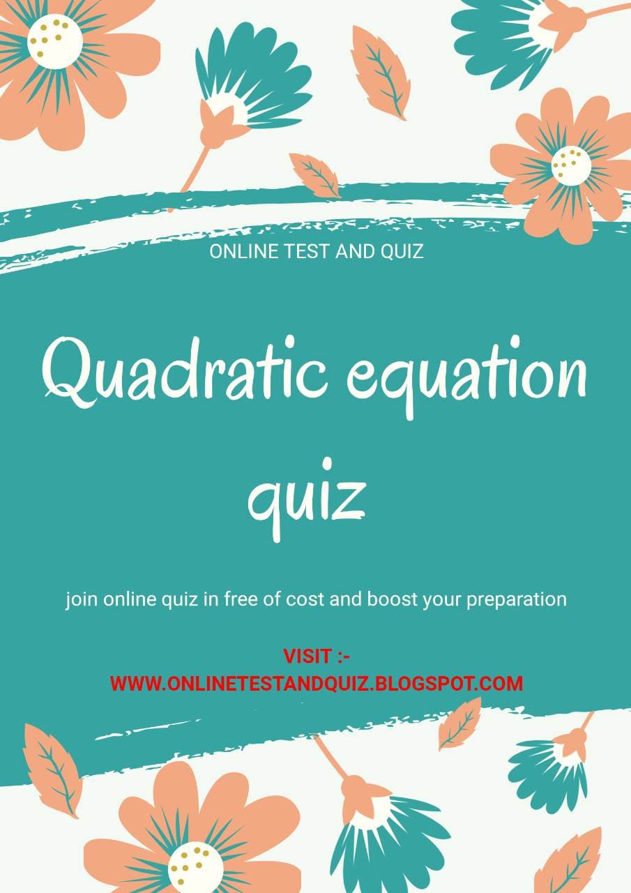 Class 10 Math Lesson 4 Quadratic Equations Free Online Test And Quiz class-10-math-lesson-4-quadratic-equations-free-online-test-and-quiz