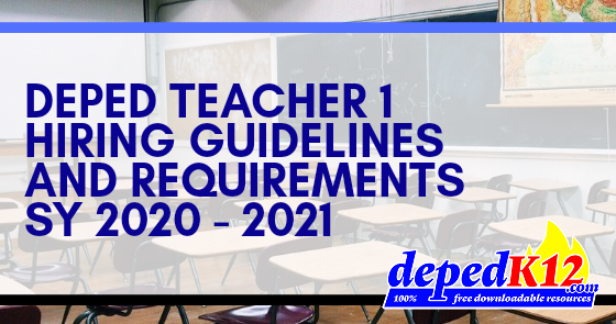 DepEd Teacher 1 Hiring Guidelines and Requirements for SY 2020 - 2021 ...