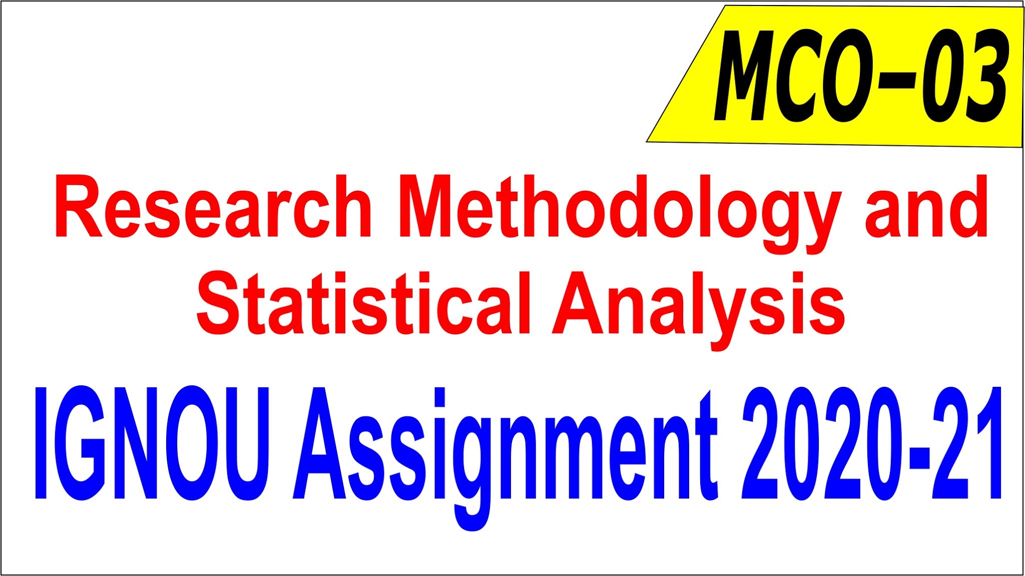 MCO 03 Research Methodology and Statistical Analysis - My Exam Solution MCO 03 Research Methodology and Statistical Analysis - My Exam Solution