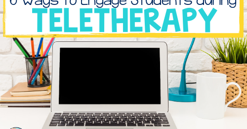 6 Ways to Make Teletherapy Engaging for Your Students - Sparklle SLP