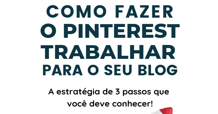 Como gerar mais tráfego para seu blog através do Pinterest (em 3 passos ...