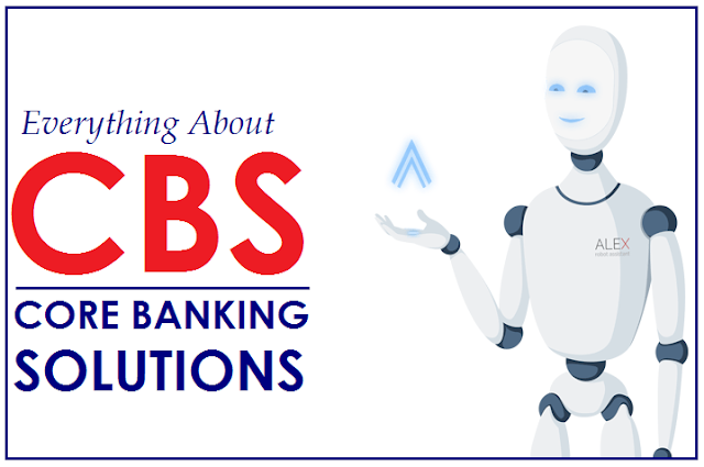 CBS - CORE BANKING SOLUTIONS