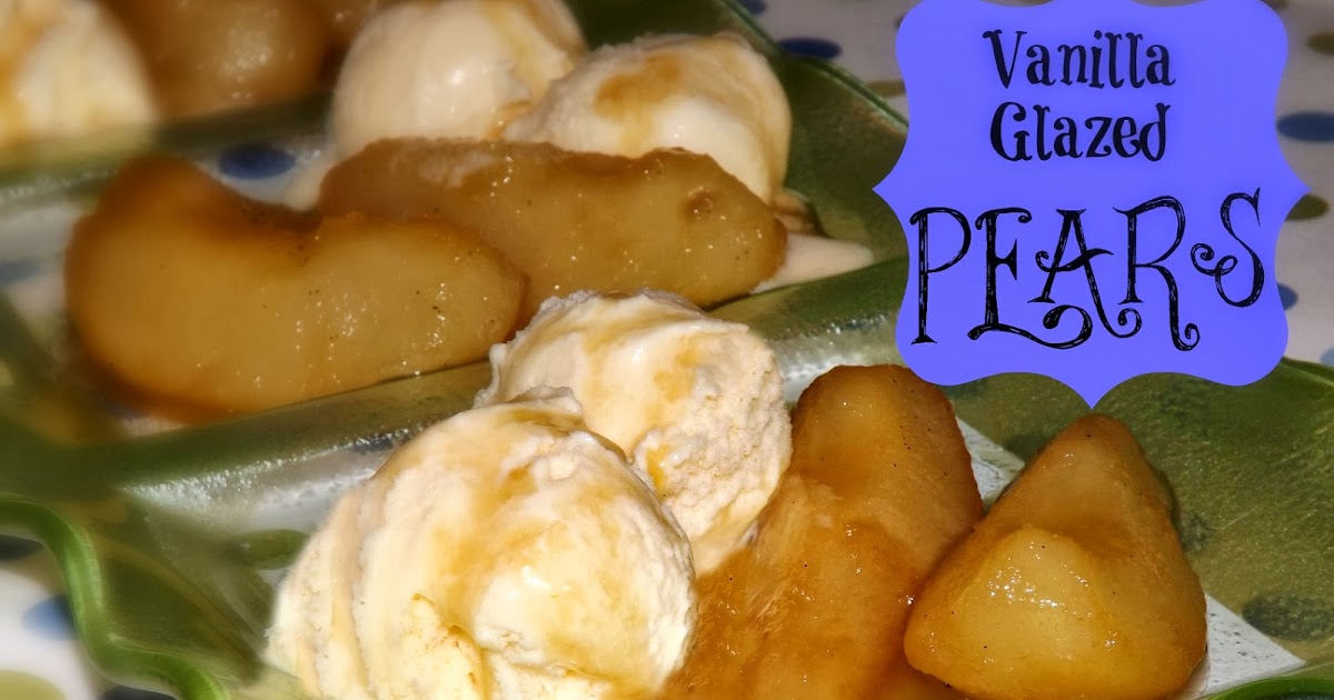 FoodThoughtsOfaChefWannabe: Vanilla Glazed Pears