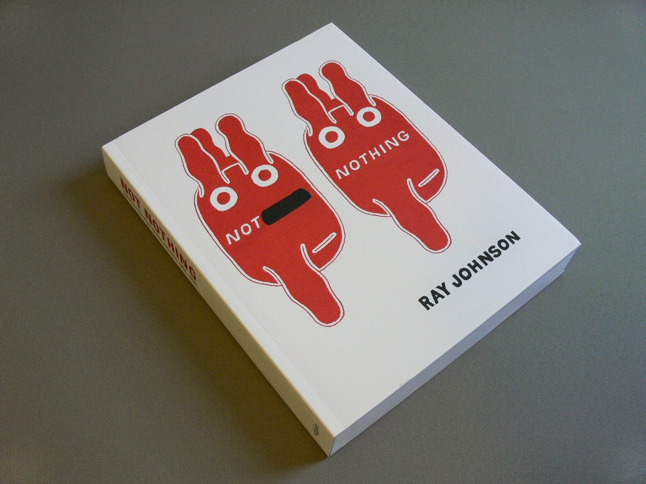 Artists' Books and Multiples: Not Nothing - Selected Writings by Ray ...