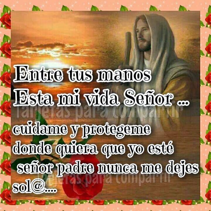 ღ Mi cielito mi mundo eres tu ღ: Cuídame Señor