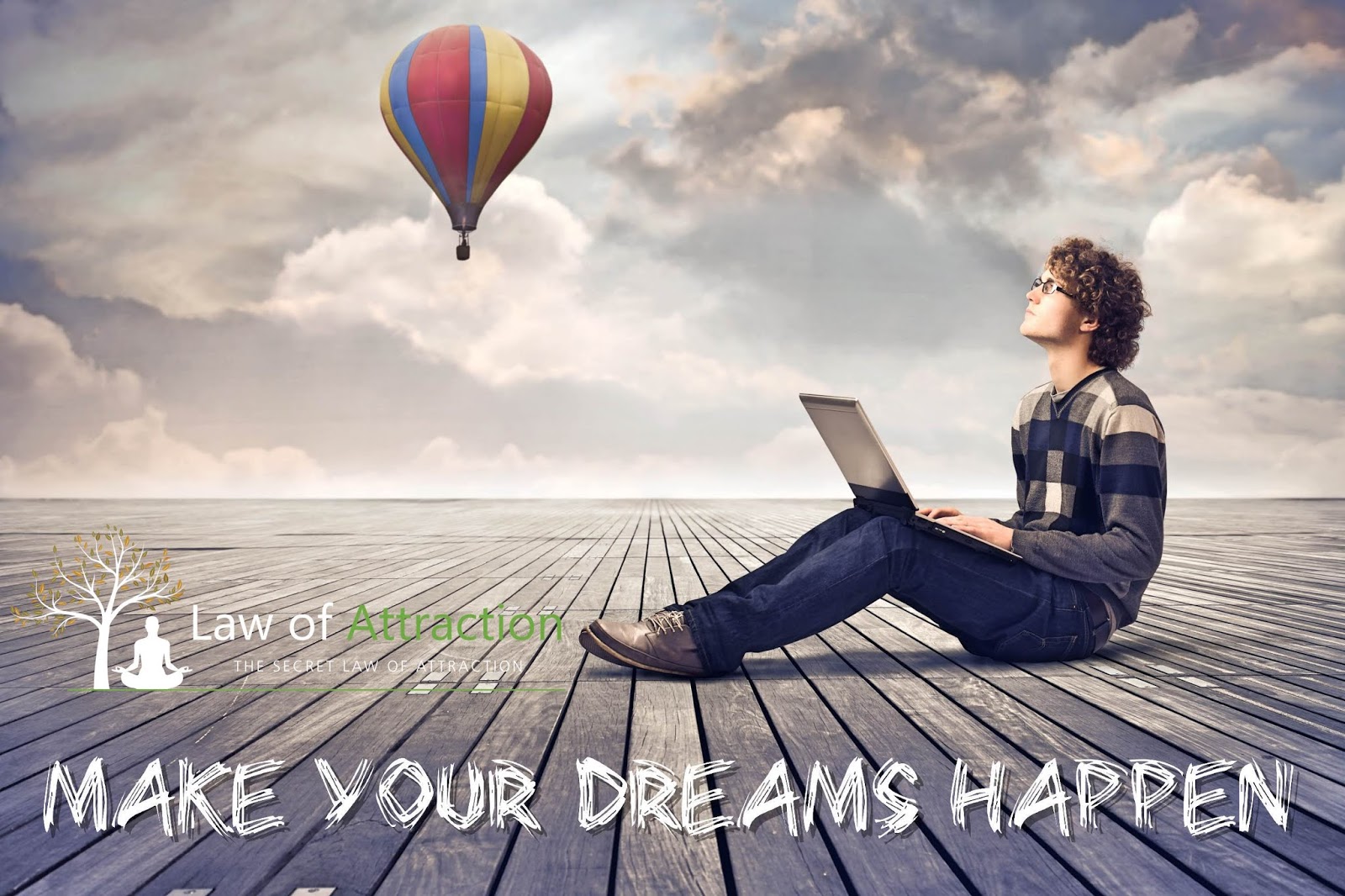How to Use the Law of Attraction to Make Your Dreams Happen