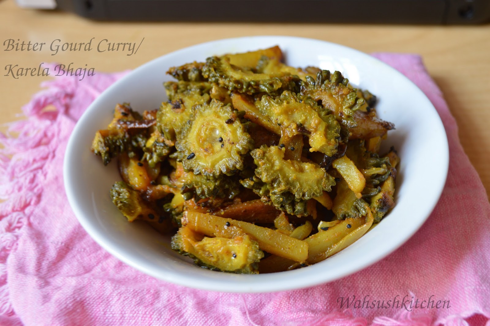 Wah "Sush" kitchen: Karela Bhaja- Bitter Gourd Curry(dry)