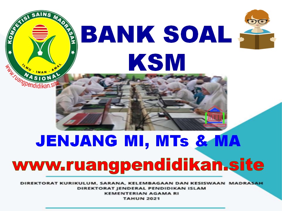 Bank Soal KSM Jenjang MI, MTs Dan MA - Ruang Pendidikan