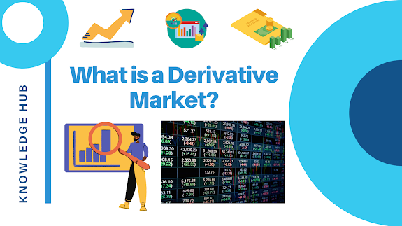 What is a Derivative Market? - Knowledge Hub