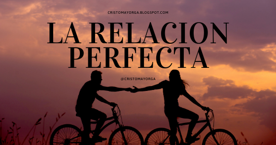 LA RELACION PERFECTA.