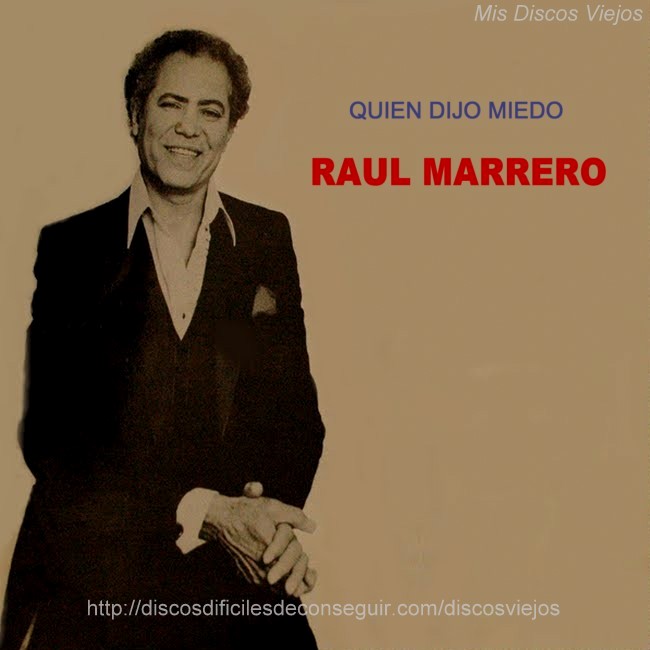 Comentarios Sin Límites: Raul Marrero y Orquesta - Quien Dijo Miedo