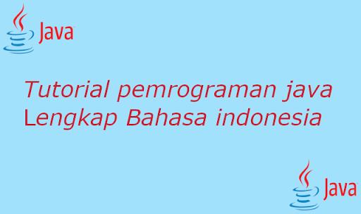 Tutorial Java Lengkap dari dasar hingga mahir Bahasa indonesia