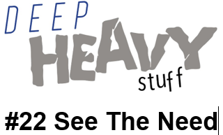 Deep, Heavy, Stuff : See The Need – Meet The Need (Purposeful Kindness ...