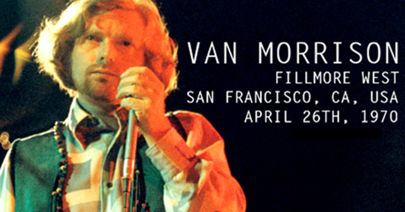 Albums That Should Exist: Van Morrison - Fillmore West, San Francisco ...