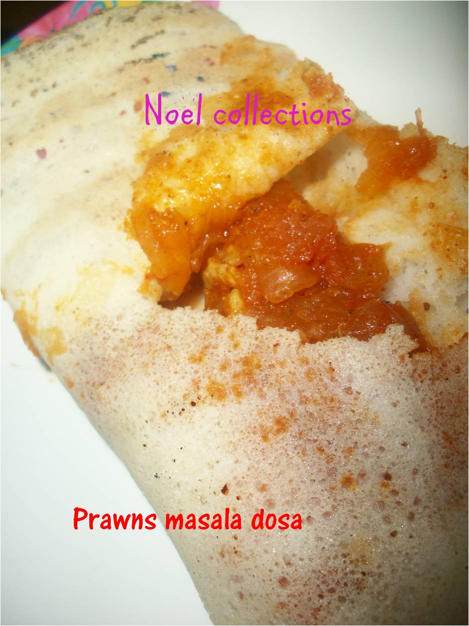 Noel Collections: Prawns Masala Dosa