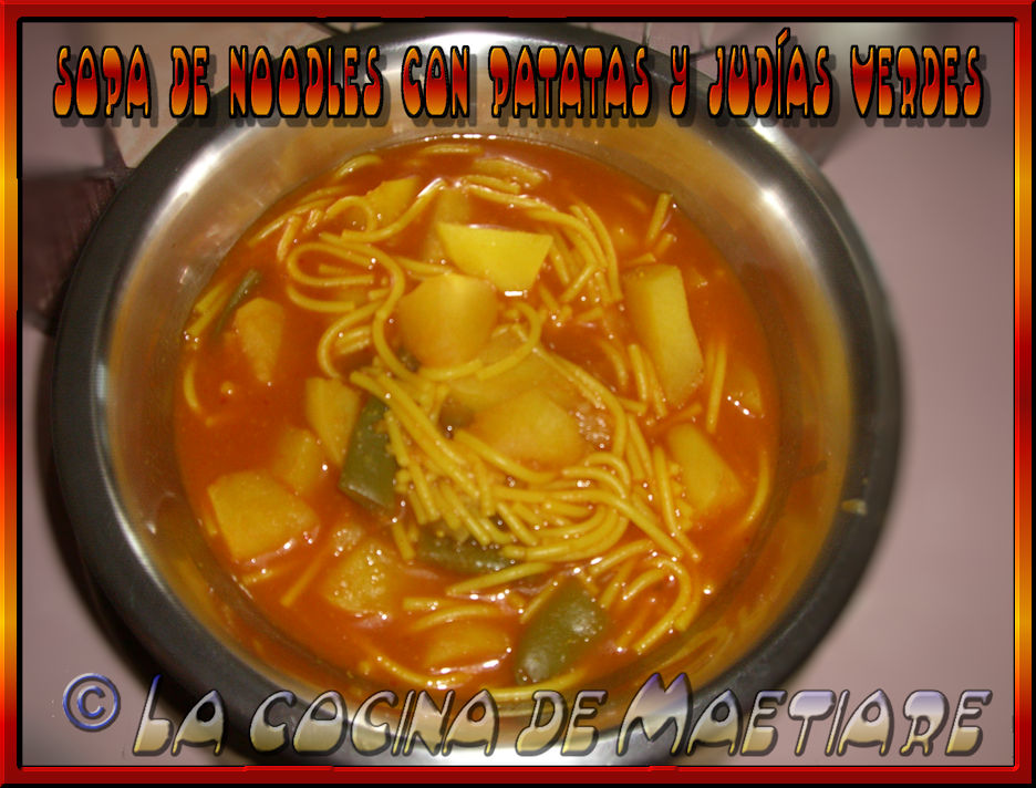 La cocina de Maetiare: Sopa de noodles con patatas y judías verdes