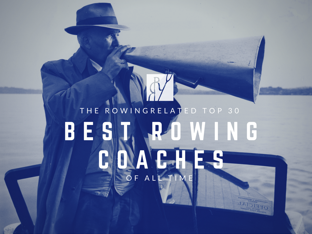 The 30 Best Rowing Coaches of All Time, Part 2