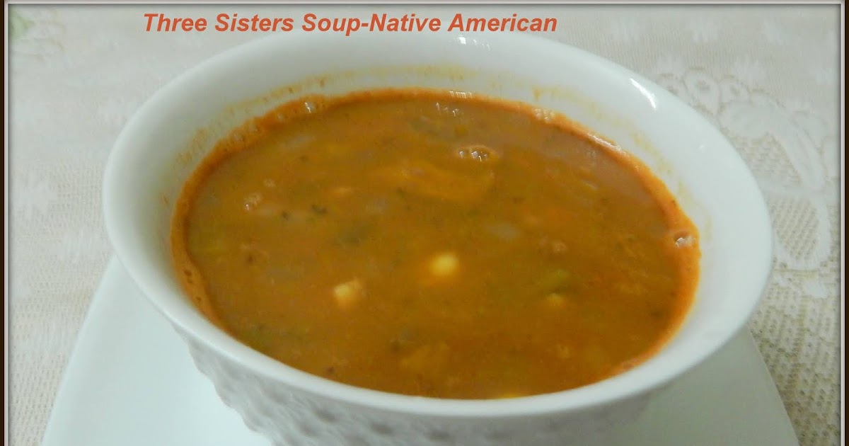 Three Sisters Soup-Native American#EattheWorld - Sneha's Recipe