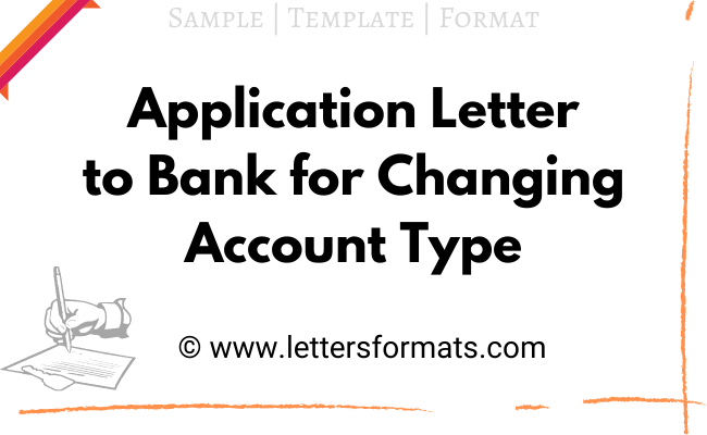 Request Letter To Bank Manager To Change The Account Type request-letter-to-bank-manager-to-change-the-account-type
