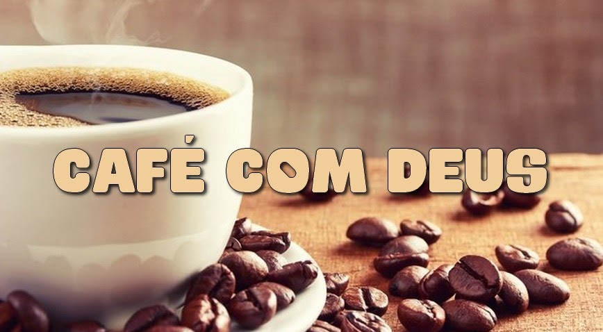 VÍDEOS - Café com Deus: Meditações diárias para o seu alimento ...
