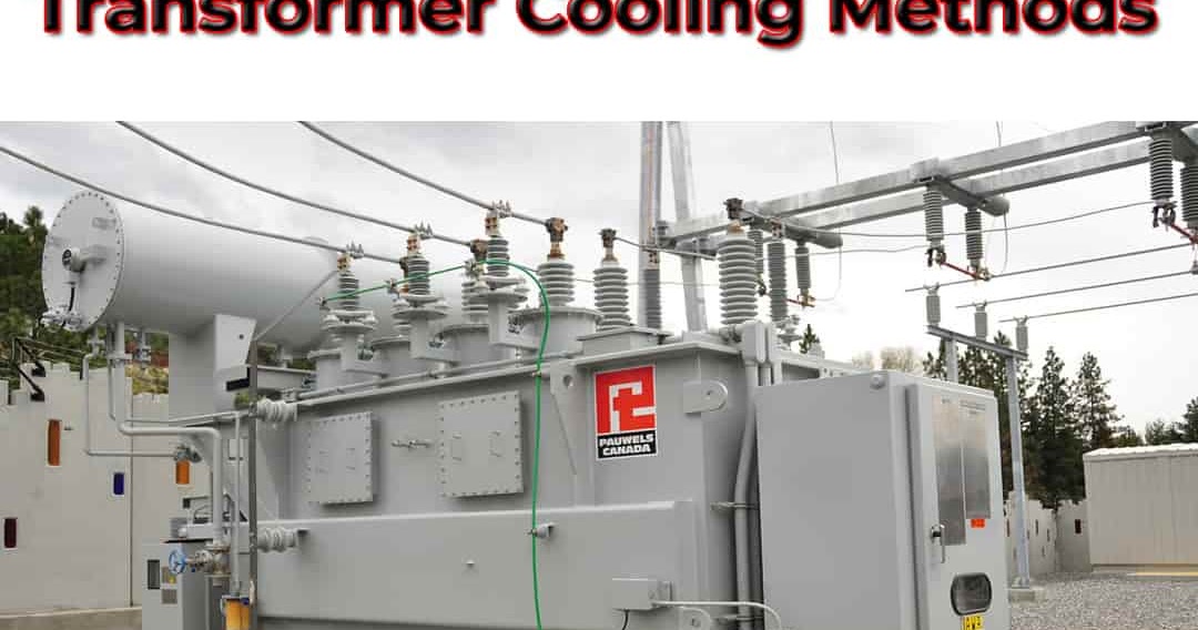 Transformer Cooling Methods - Cooling Methods of Transformers | Gudda Tech
