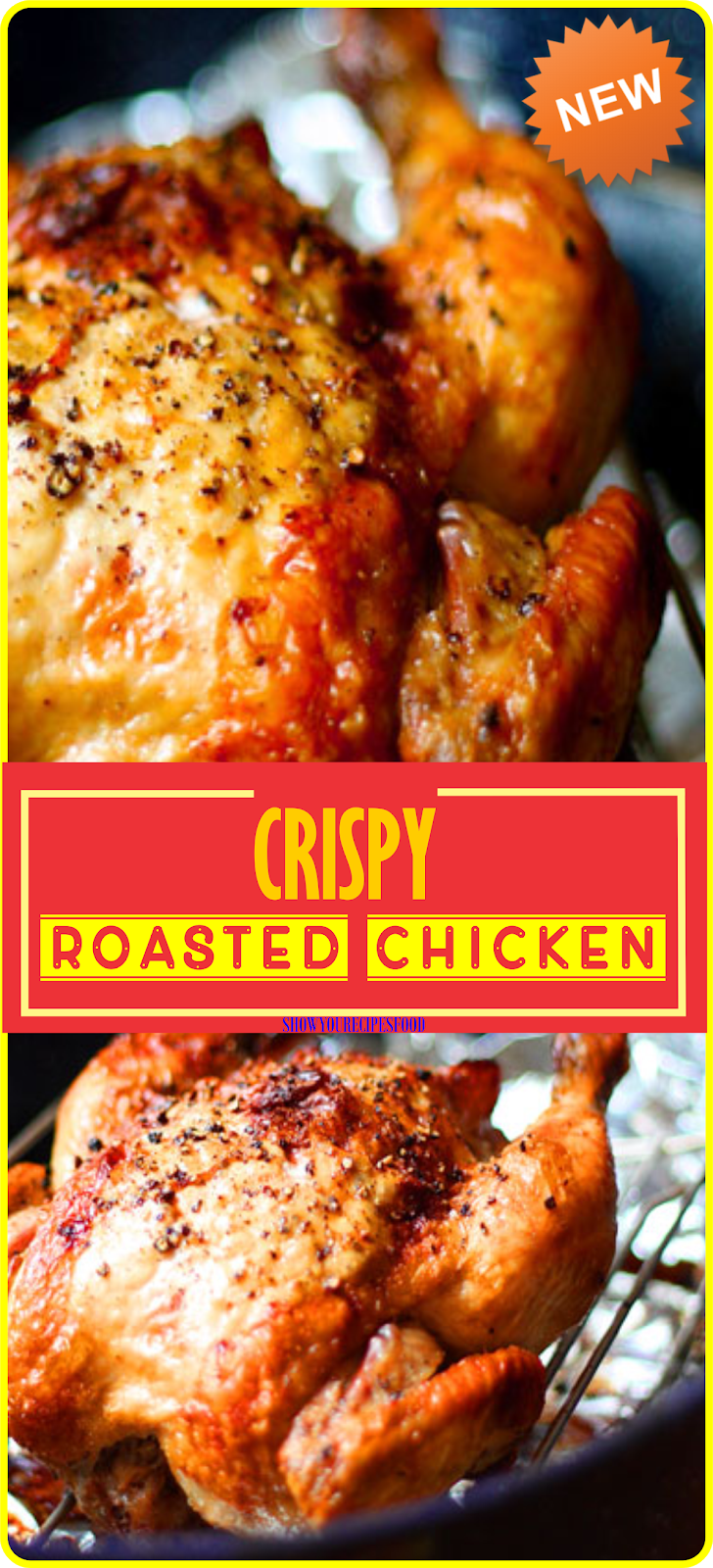 CRISPY ROASTED CHICKEN | Show You Recipes