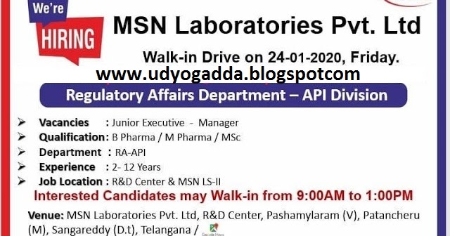 UDYOG ADDA: MSN LABORATORIES PVT LTD WALK IN DRIVE 24/01/2020 REGULATORY AFFAIRS & R&D API CENTER