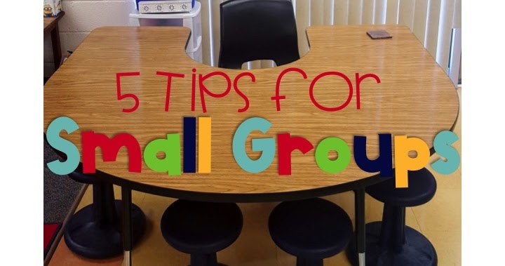 5 tips for Small Group Instruction | Learning with Mrs. Langley