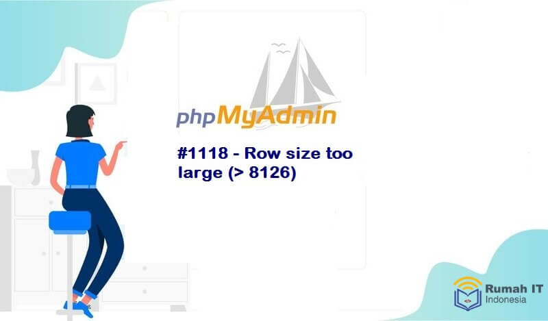 Mengatasi 1118 Row Size Too Large 8126 Di Phpmyadmin Rumah It