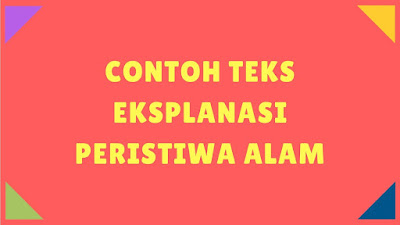 CONTOH TEKS EKSPLANASI BENCANA ALAM TERBARU - Buku Ajaran SMA SMK