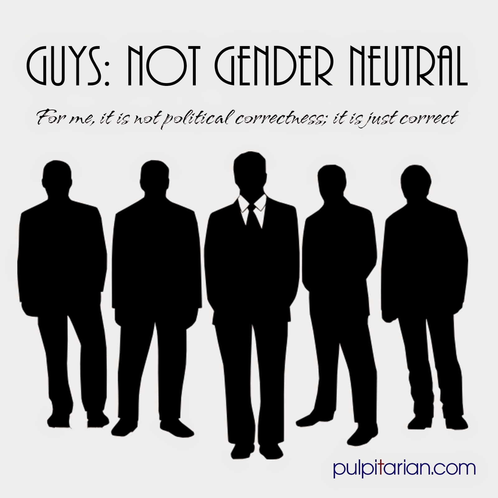 pulpitarian: Guys: Not Gender Neutral