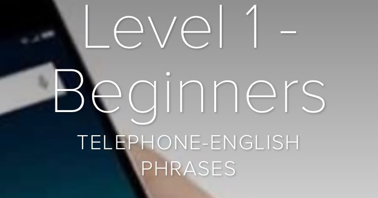 Beginner- Level 1- Telephone Phrases Lesson Plan
