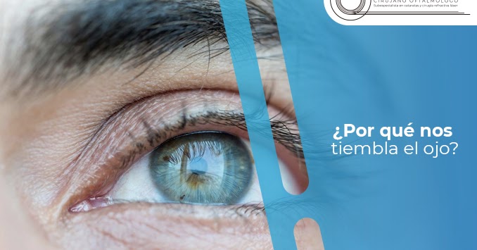 ¿Por qué nos tiembla a veces el ojo?