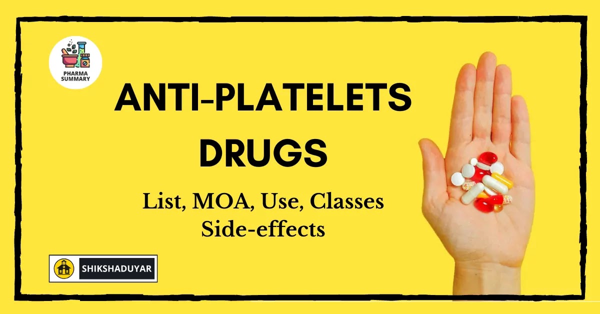 Antiplatelet Drugs - List-MOA-Use-Classes-Side-effects - Pharmasummary.in