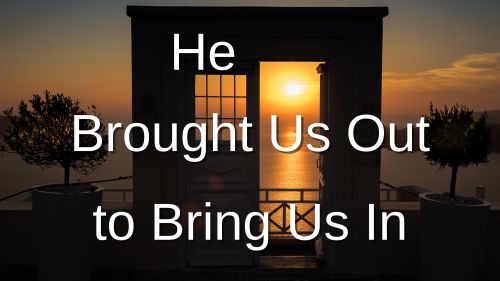 Richard's Reflections: He Brought Us Out to Bring Us In